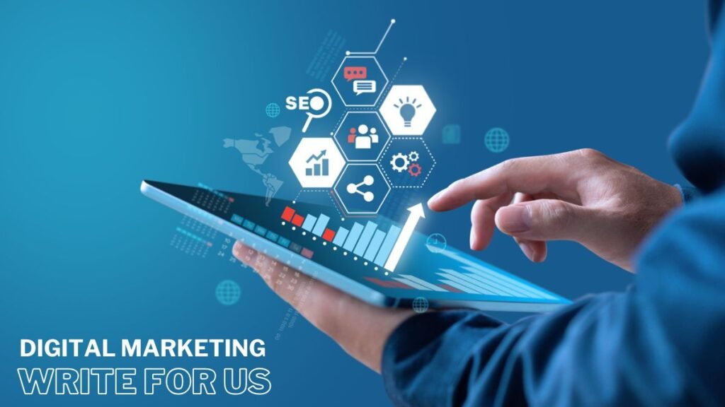 Digital Marketing Write for Us - Techno Cults